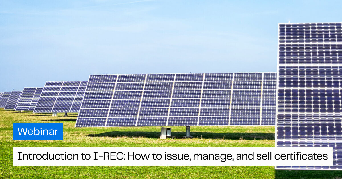 Webinar – Introduction to I-REC: How to manage and sell